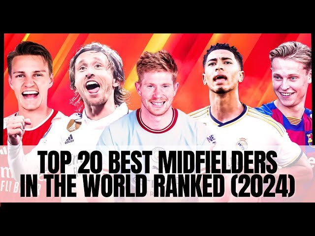 Ranked: Top 20 Best Center Midfielders In The World 2024 ...